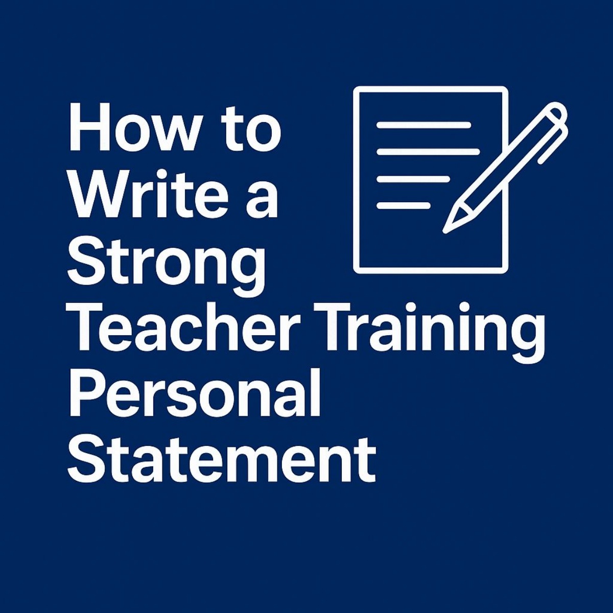 How to Write a Strong Teacher Training Personal Statement
