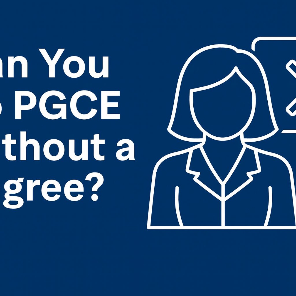 Can You Do a PGCE Without a Degree?